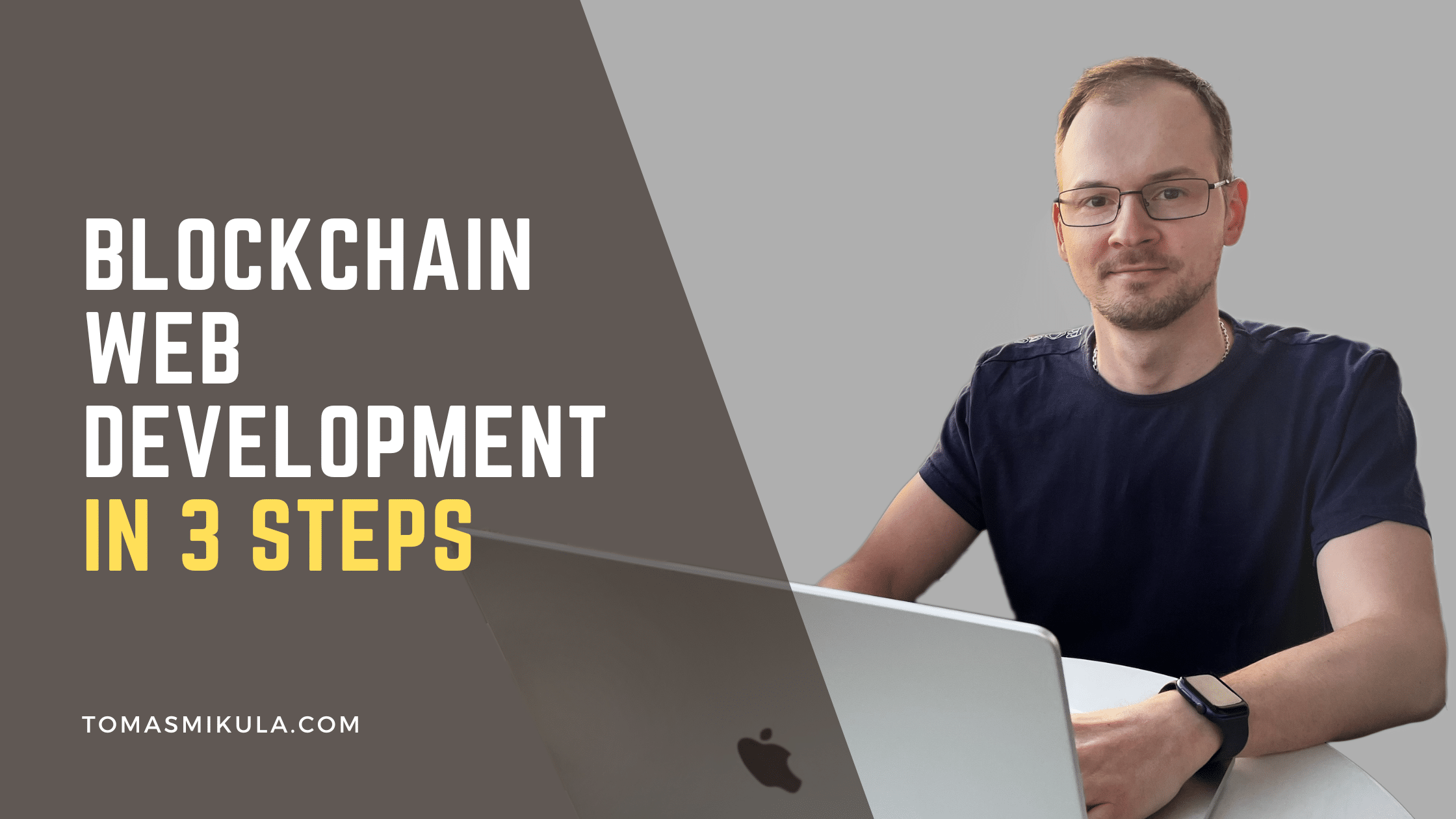 Blockchain Web Development - 3 Easy Steps - Tomas Mikula